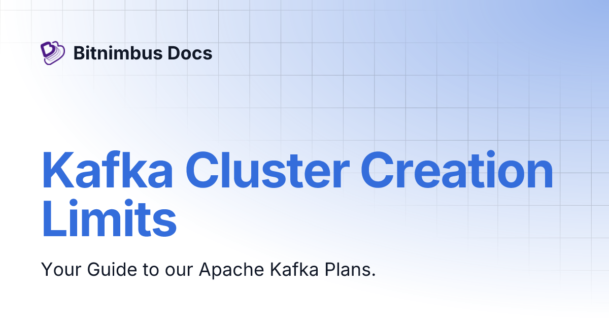 Kafka Cluster Creation Limits | Bitnimbus Docs